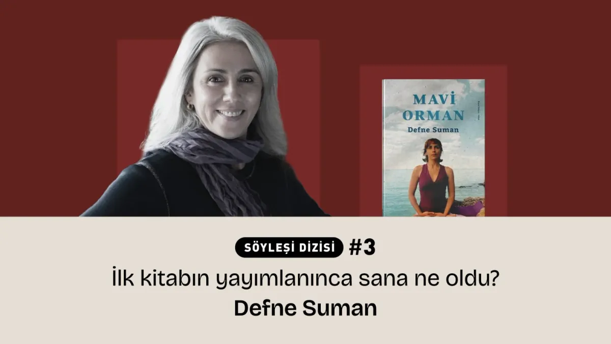 Defne Suman: “Eğer yazdığın metne güveniyorsan yılmaman gerekiyor ...
